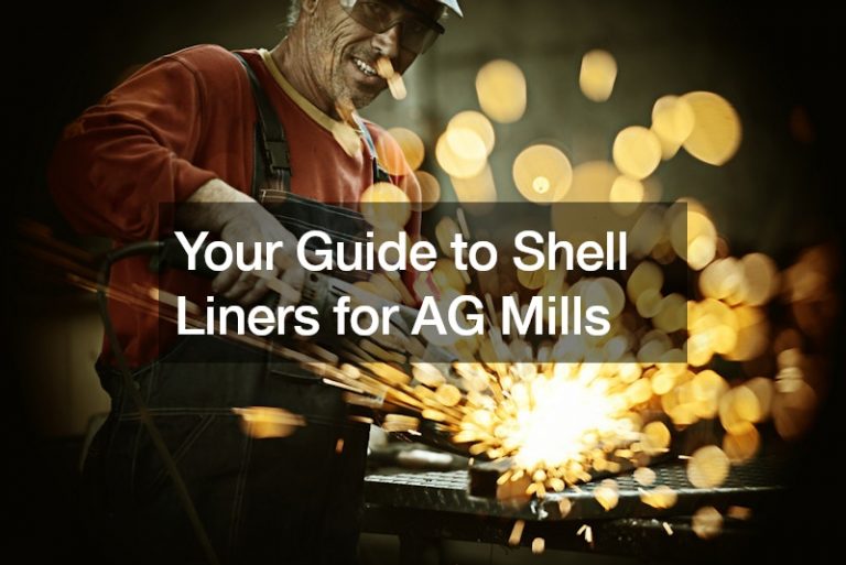 Your Guide to Shell Liners for AG Mills - News n'York