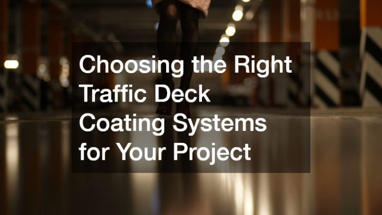 Choosing the Right Traffic Deck Coating Systems for Your Project - News ...